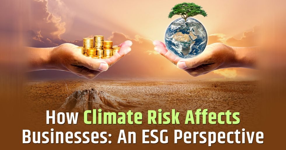 How Climate Risk Affects Businesses: An ESG Perspective | Sustrack