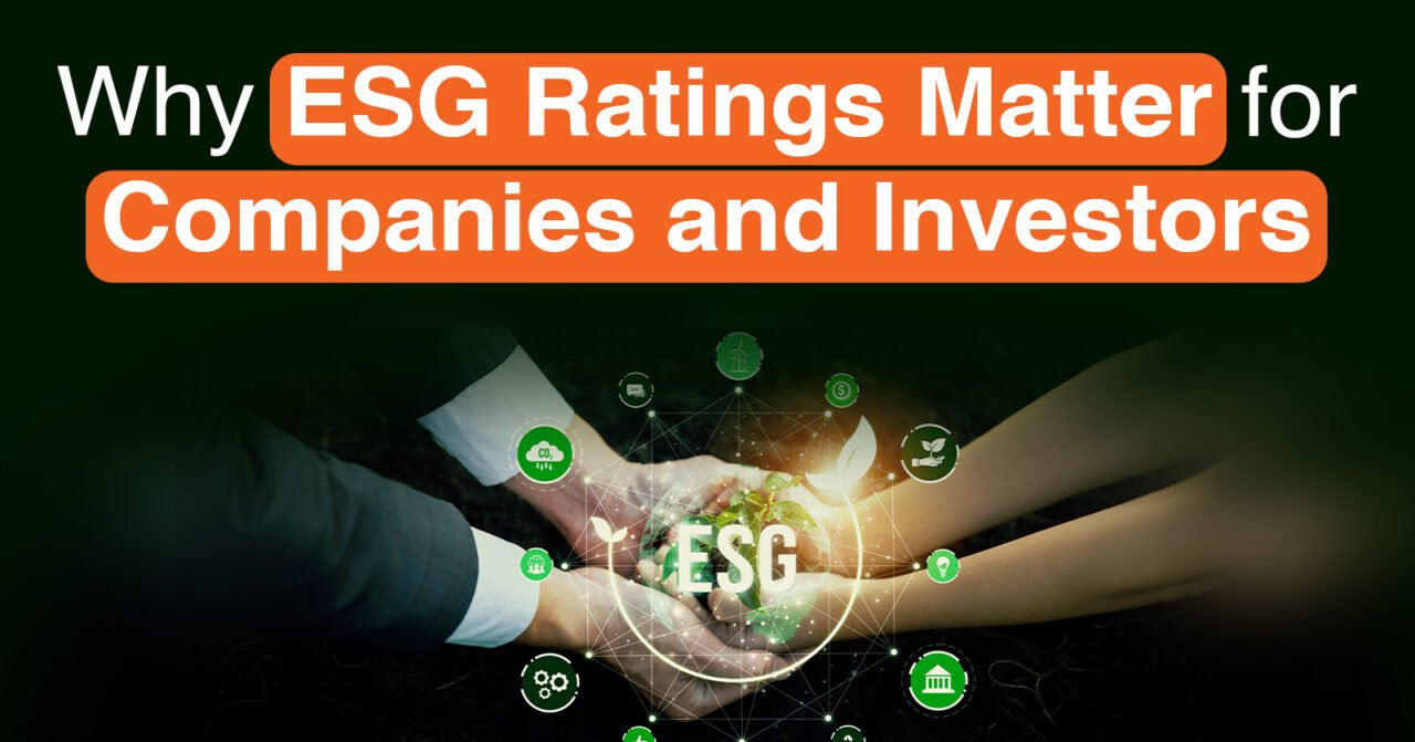 Why ESG Ratings Matter for Companies and Investors